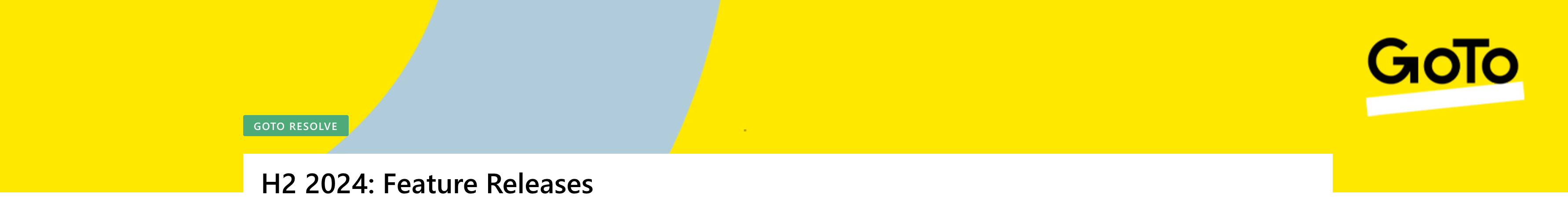 GoTo Resolve: Discover the Product Roadmap for H2 2024 - 316881